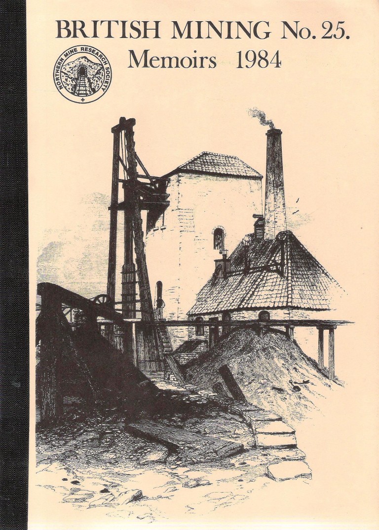 British Mining No 25 - Memoirs 1984 - Northern Mine Research Society