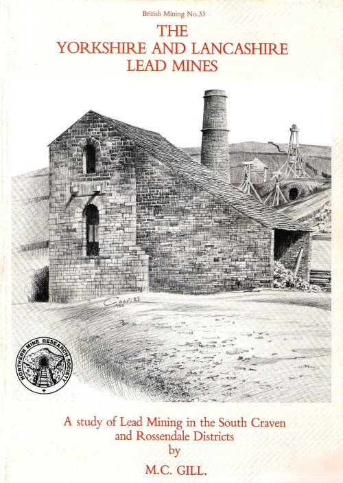 British Mining No 33 - The Yorkshire & Lancashire Lead Mines - Northern ...