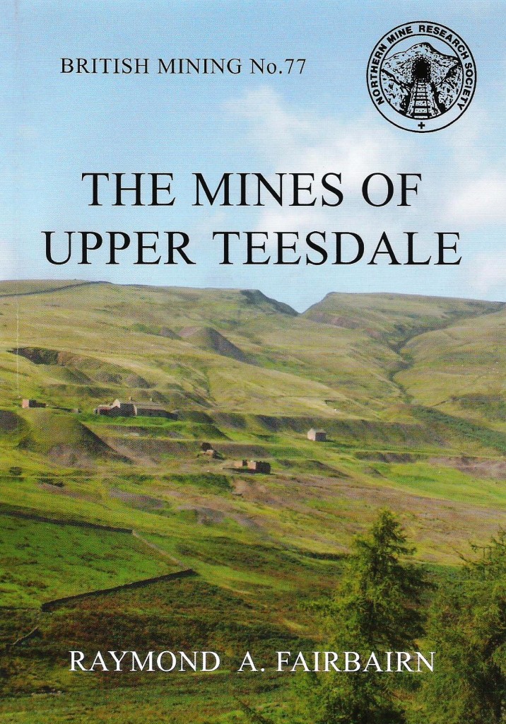The Mines of Upper Teesdale - Northern Mine Research Society